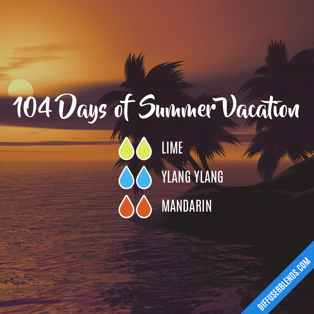 104 Days of Summer Vacation | DiffuserBlends.com