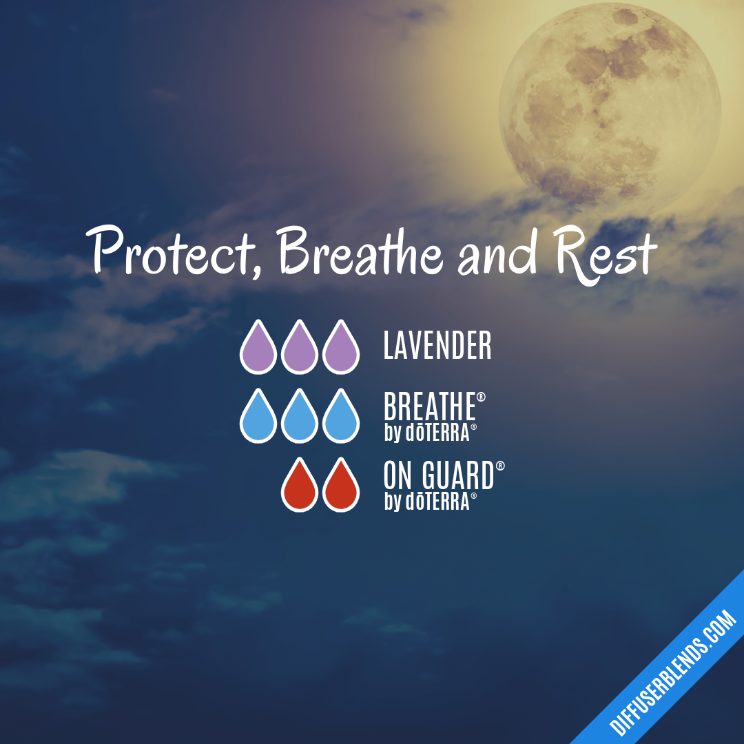 Protect, Breathe and Rest | DiffuserBlends.com