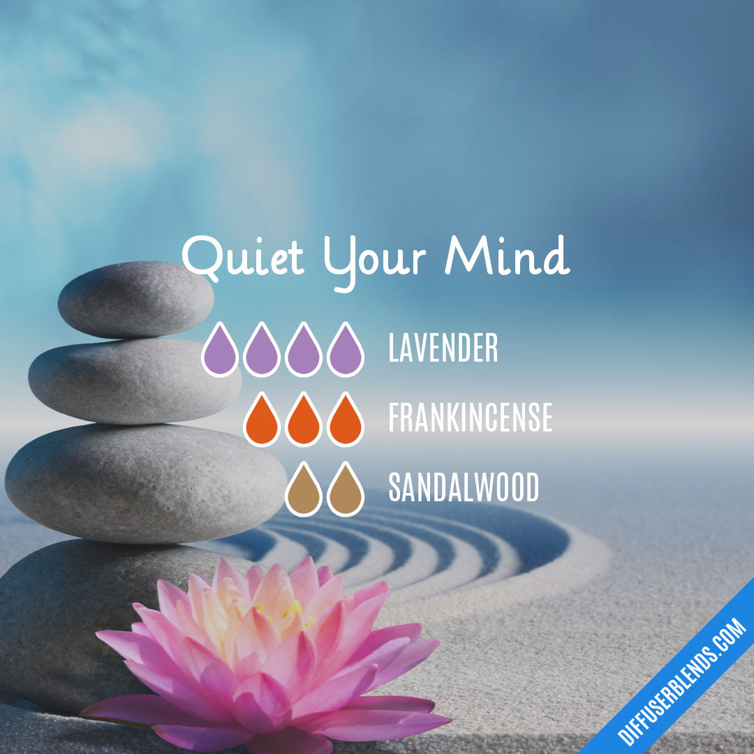 Quiet Your Mind | DiffuserBlends.com