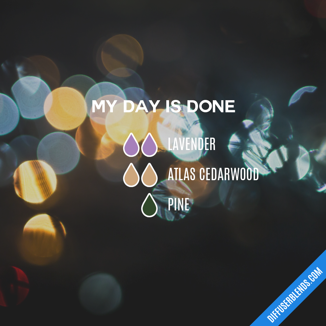 My Day Is Done | DiffuserBlends.com
