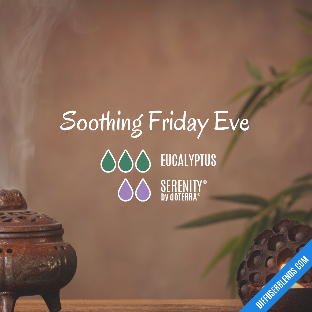 Soothing Friday Eve | DiffuserBlends.com