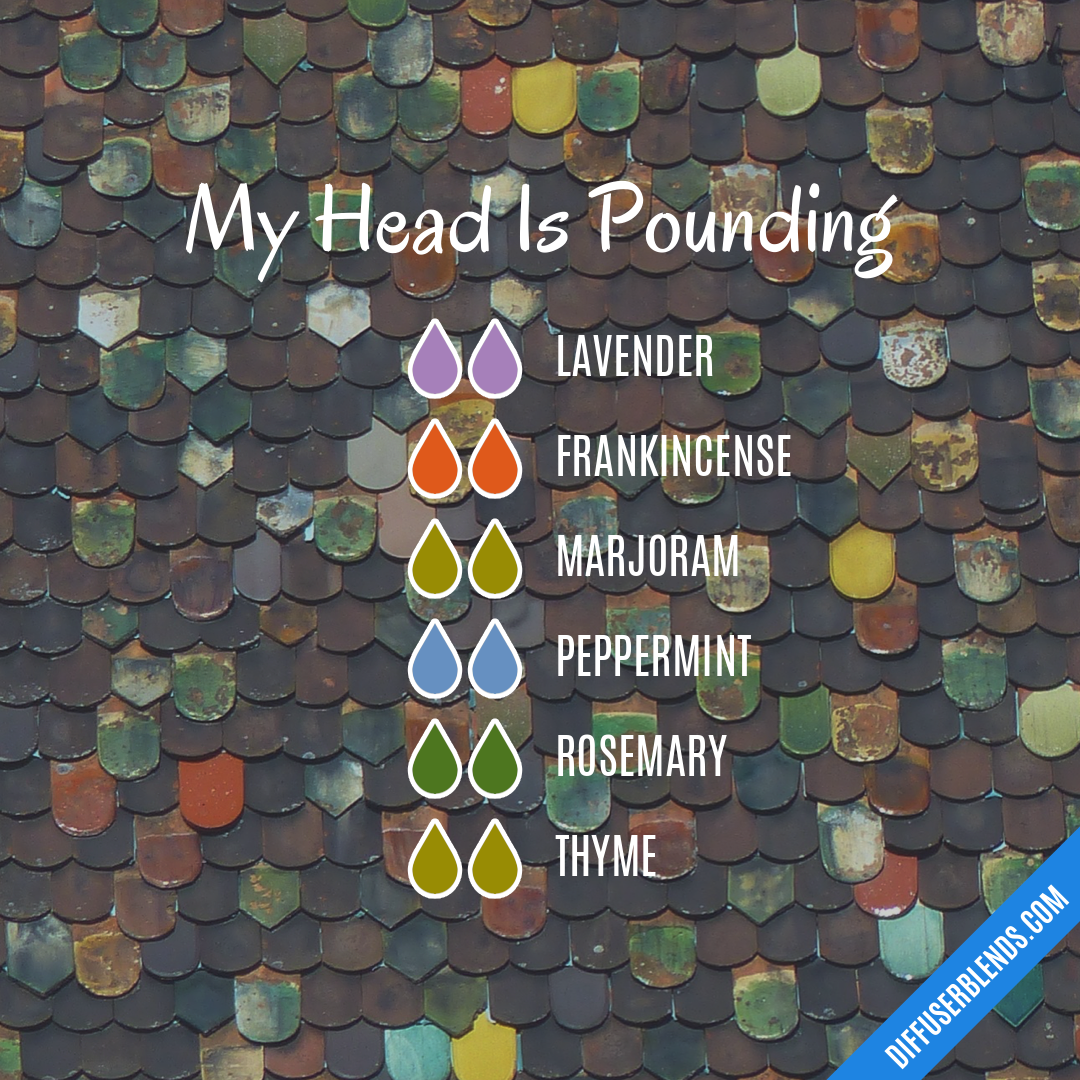 My Head Is Pounding | DiffuserBlends.com