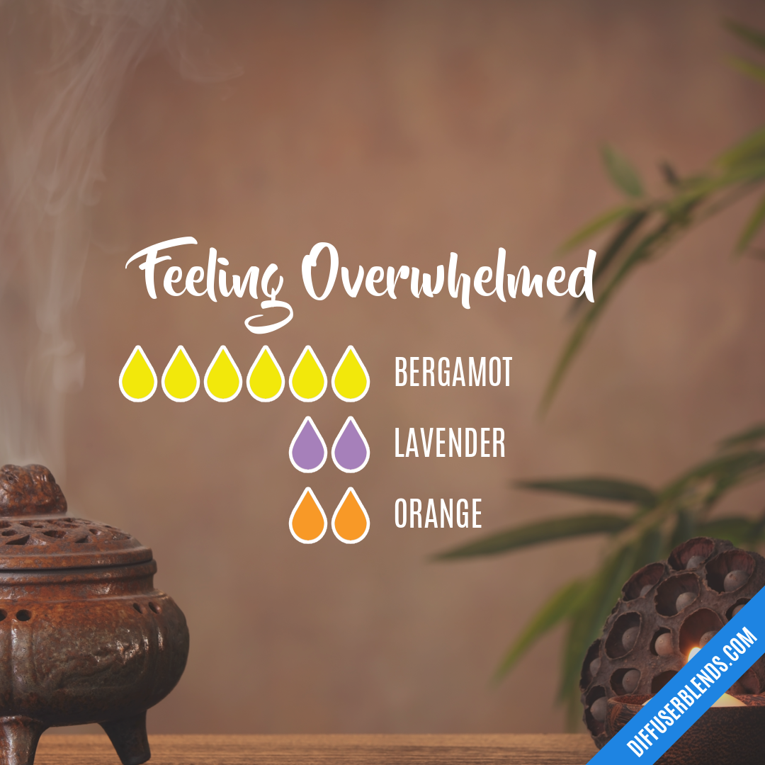 Feeling Overwhelmed | DiffuserBlends.com