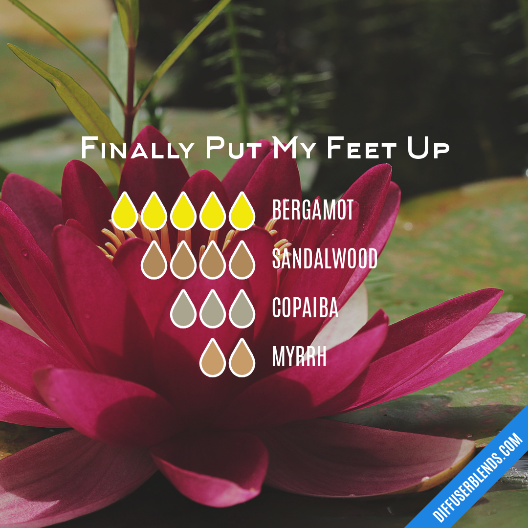 Finally Put My Feet Up | DiffuserBlends.com