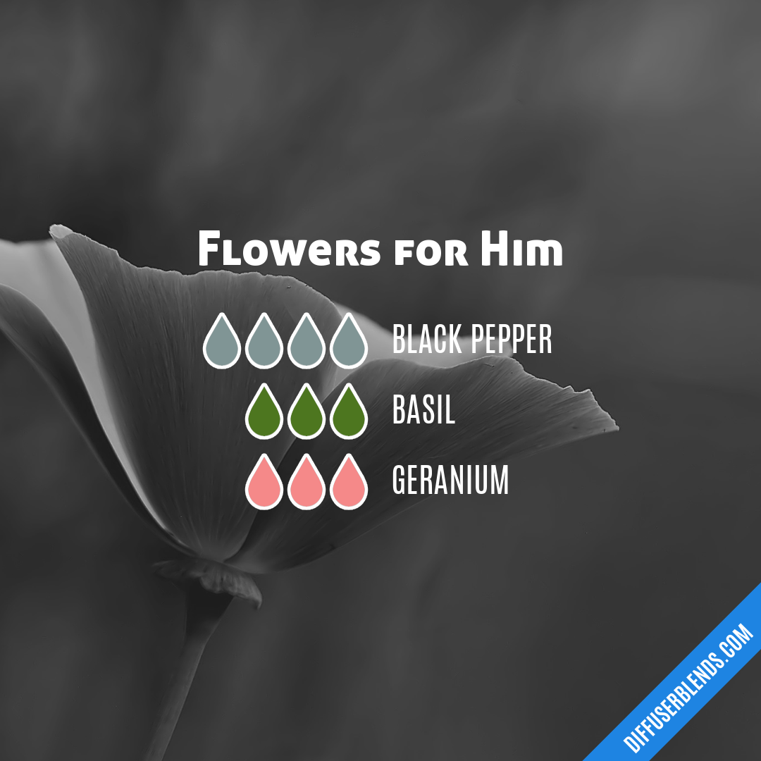 Flowers for Him | DiffuserBlends.com