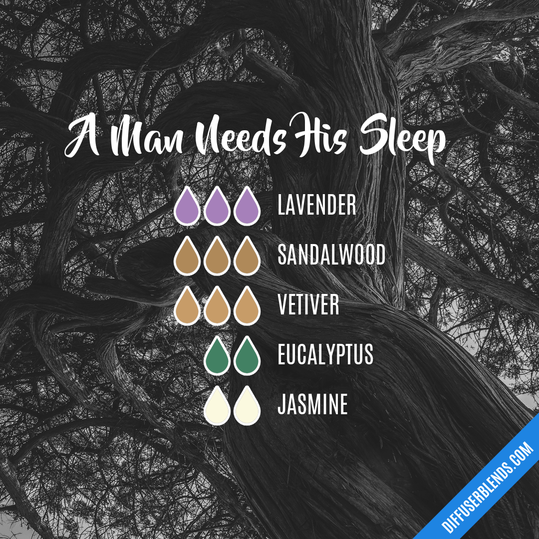 A Man Needs His Sleep | DiffuserBlends.com