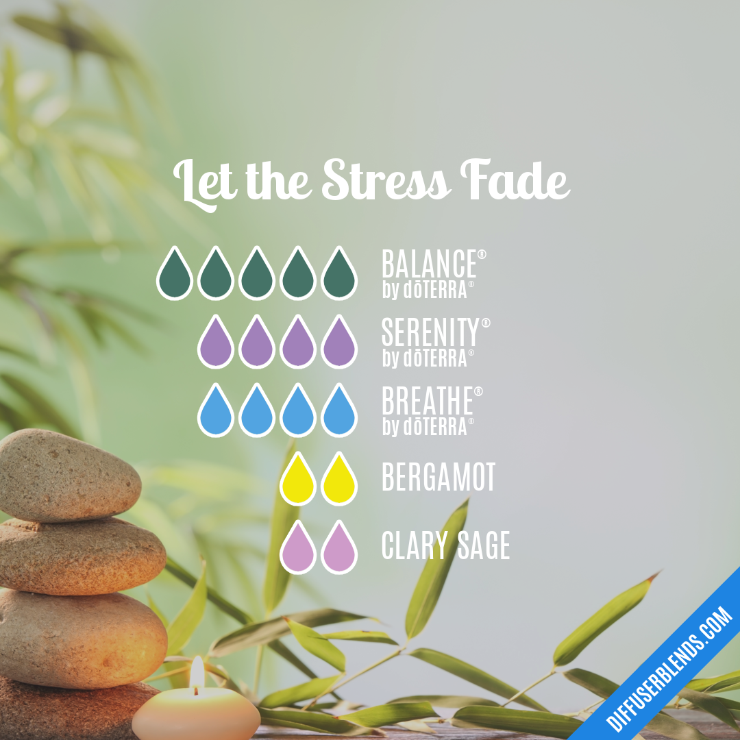 Let the Stress Fade | DiffuserBlends.com