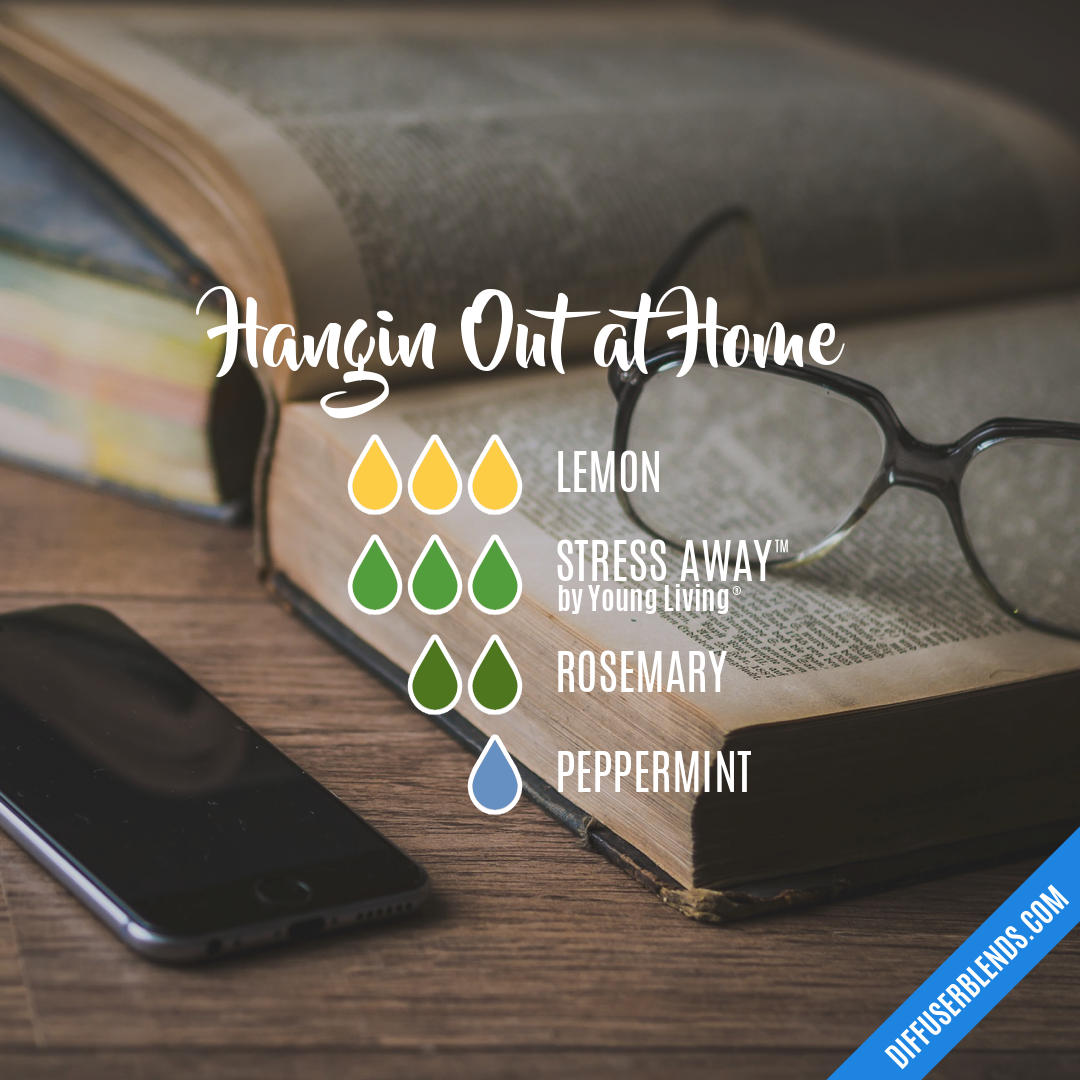 Hangin Out at Home | DiffuserBlends.com
