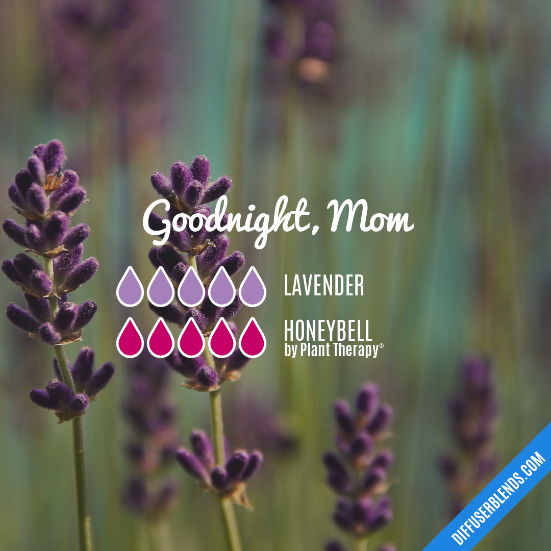Goodnight, Mom | DiffuserBlends.com
