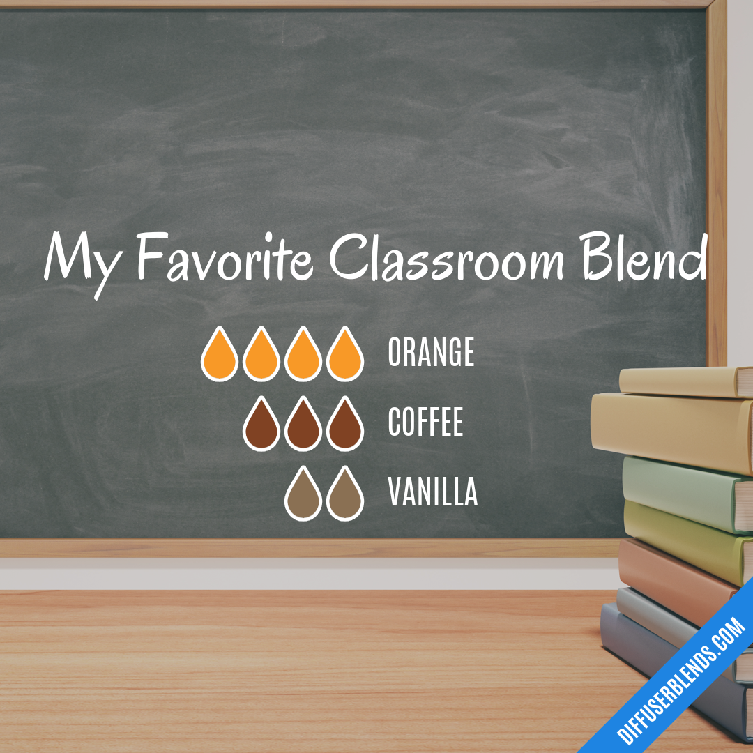 My Favorite Classroom Blend | DiffuserBlends.com
