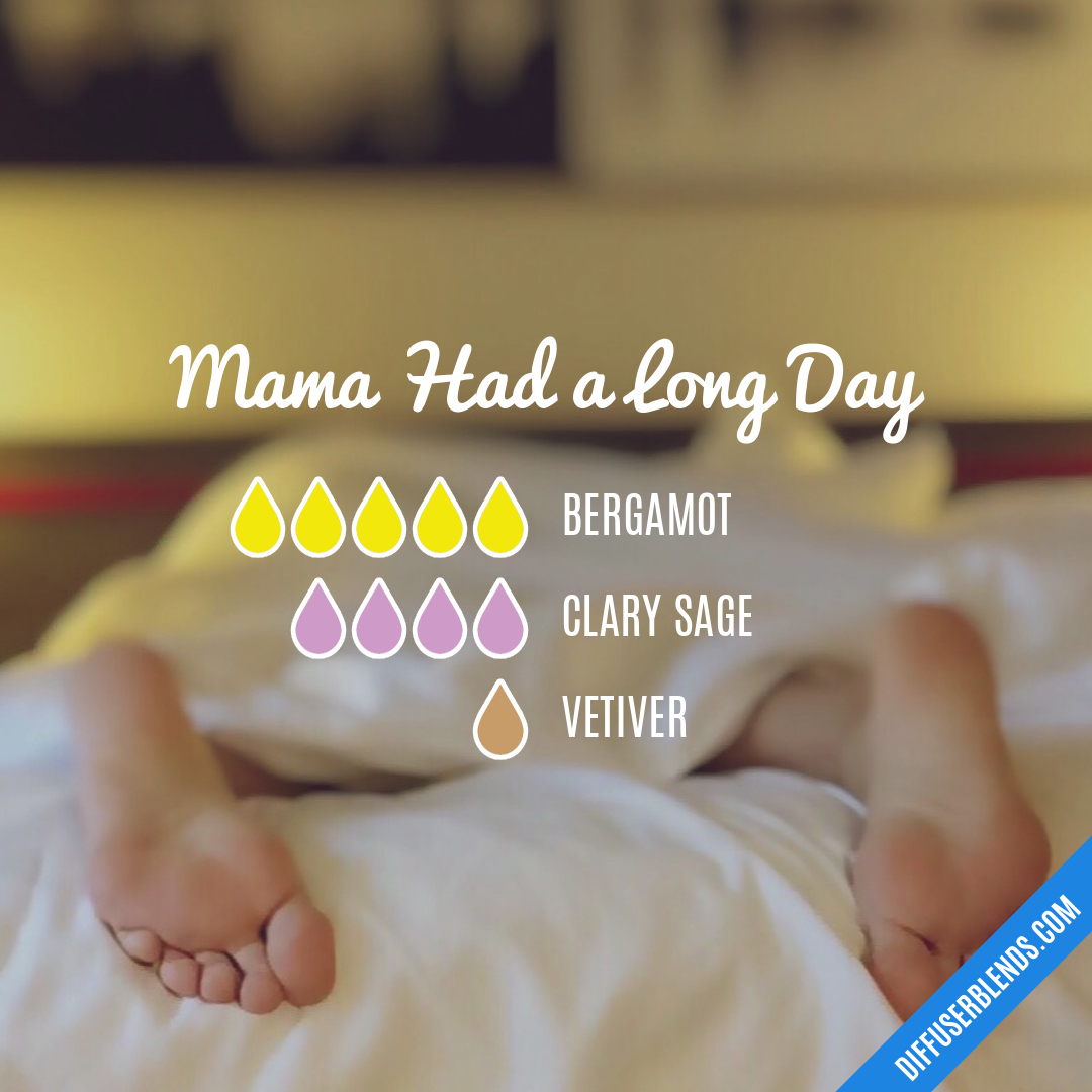 Mama Had a Long Day | DiffuserBlends.com