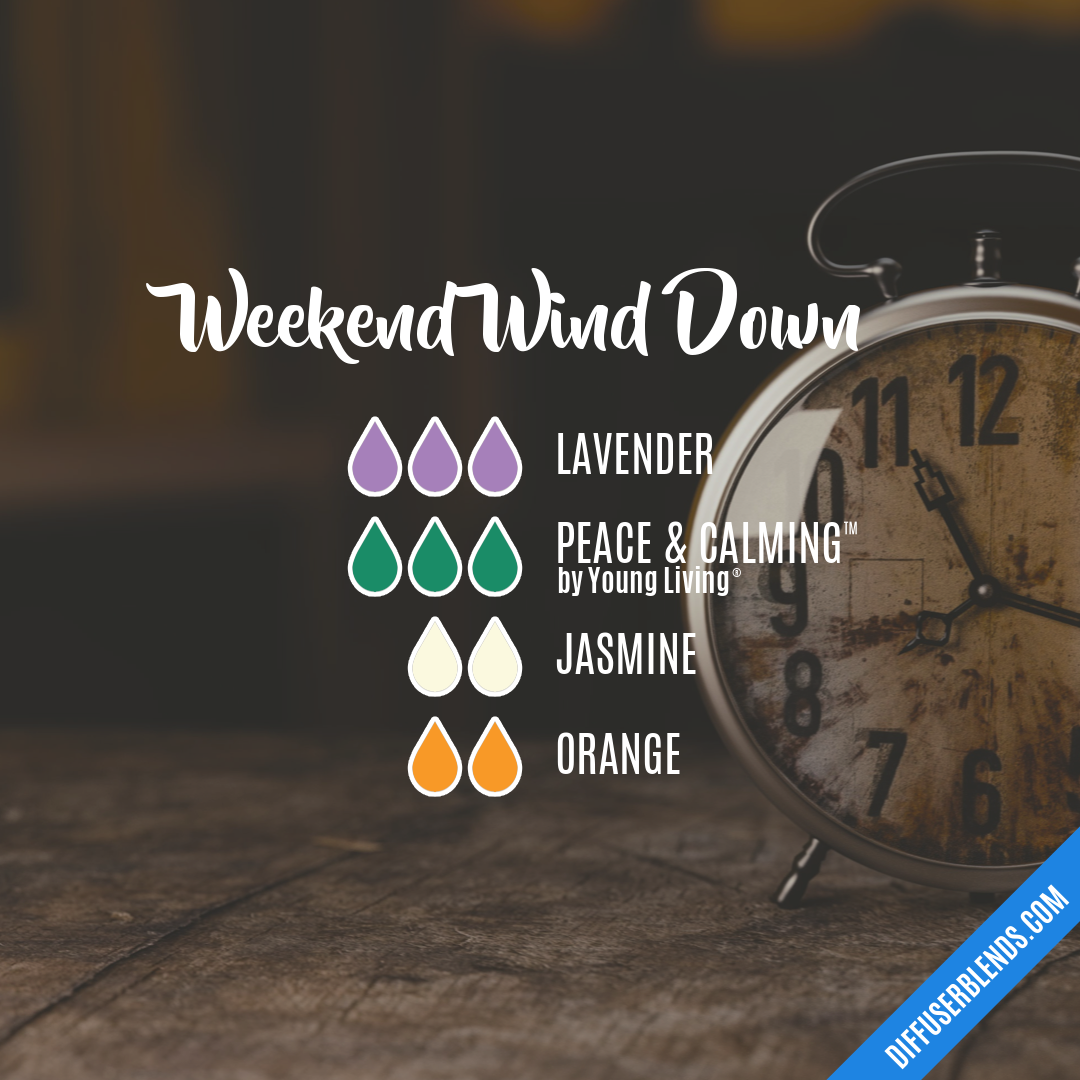 Weekend Wind Down | DiffuserBlends.com