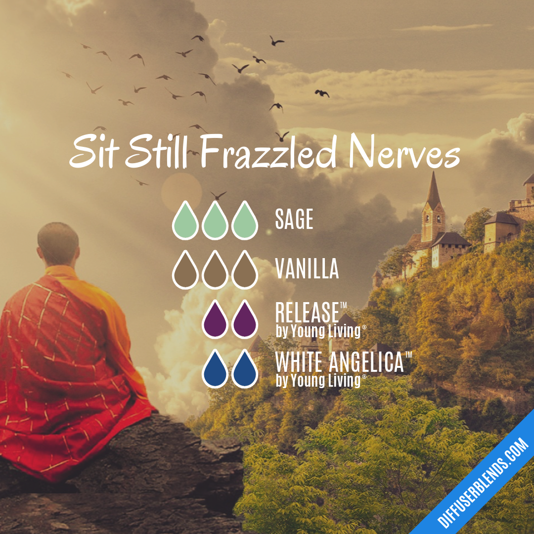 Sit Still Frazzled Nerves | DiffuserBlends.com
