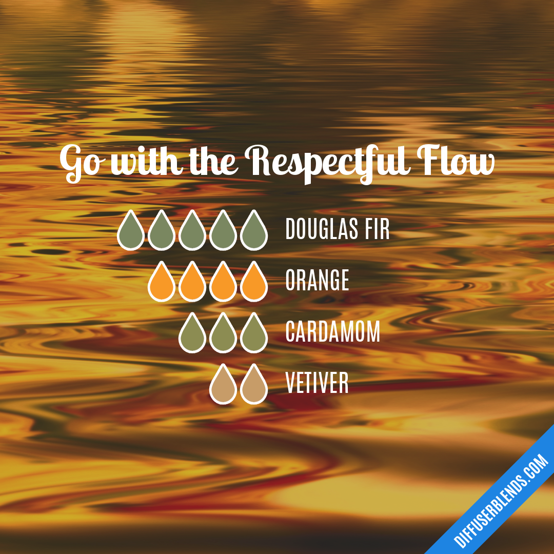 Go with the Respectful Flow | DiffuserBlends.com