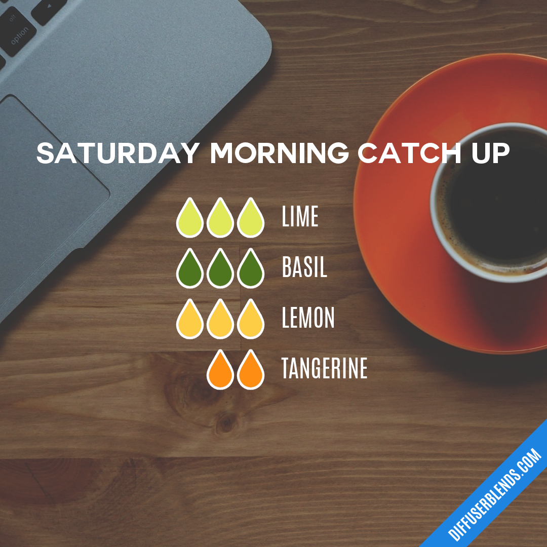 Saturday Morning Catch Up | DiffuserBlends.com