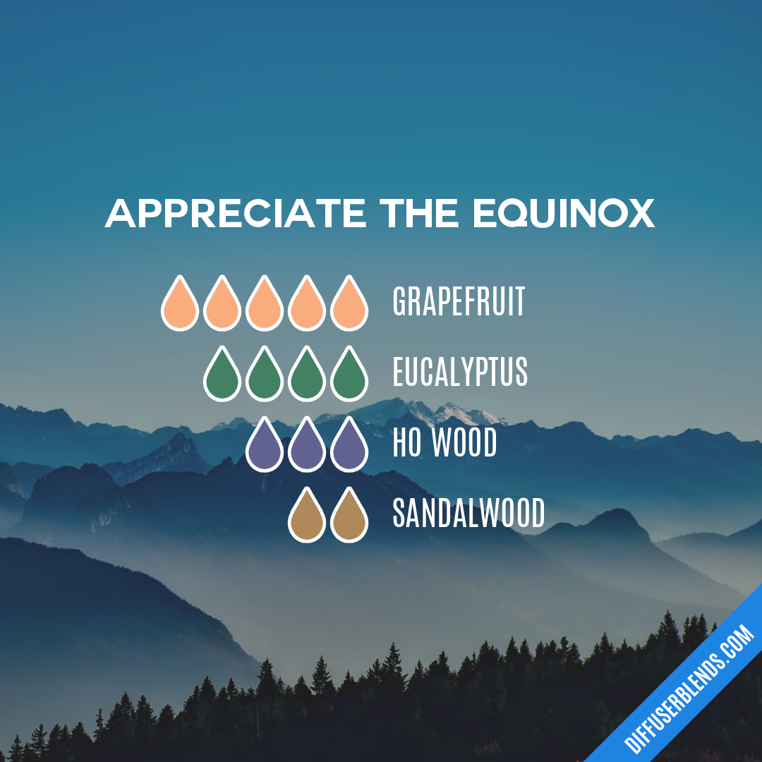 Appreciate the Equinox | DiffuserBlends.com