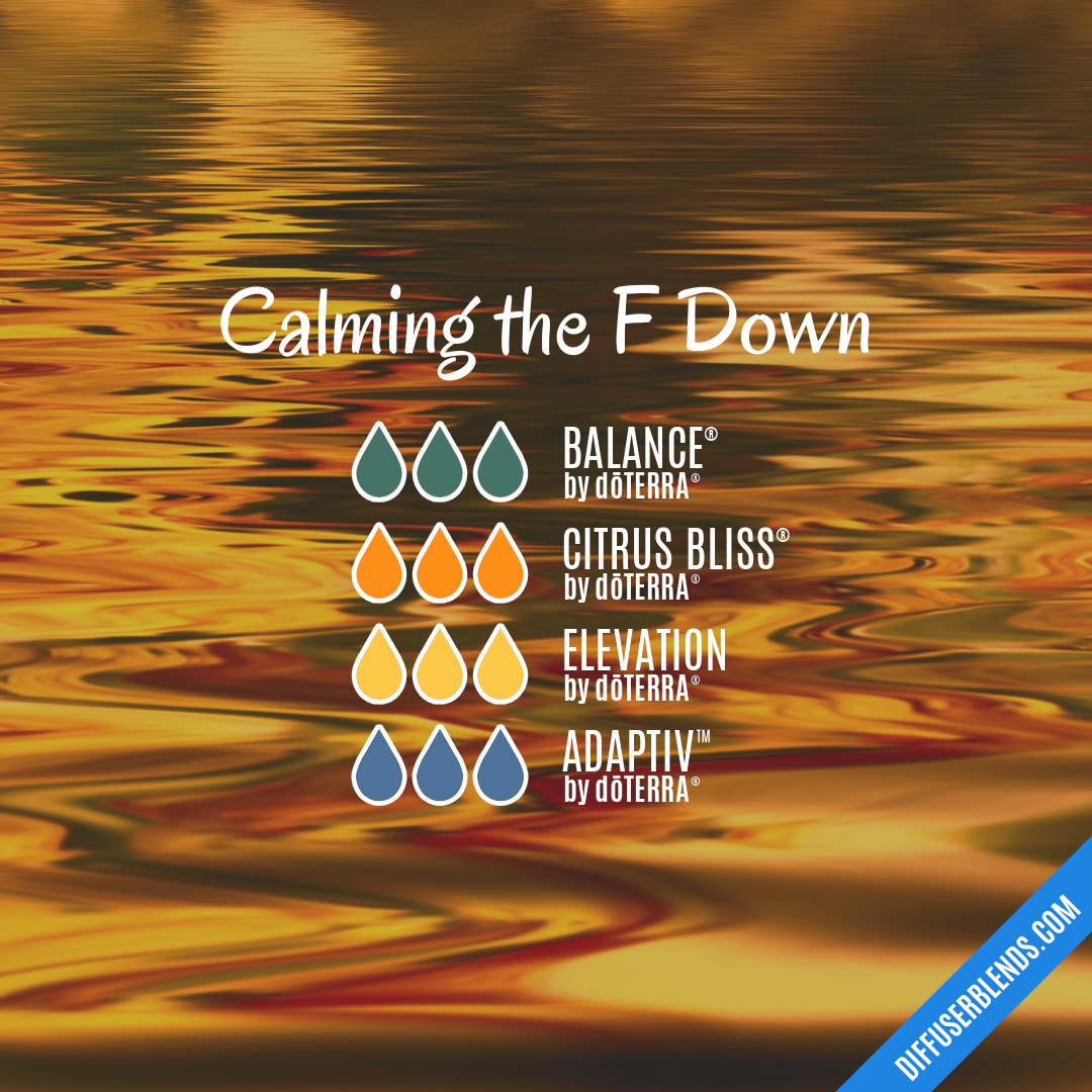 Calming the F Down | DiffuserBlends.com