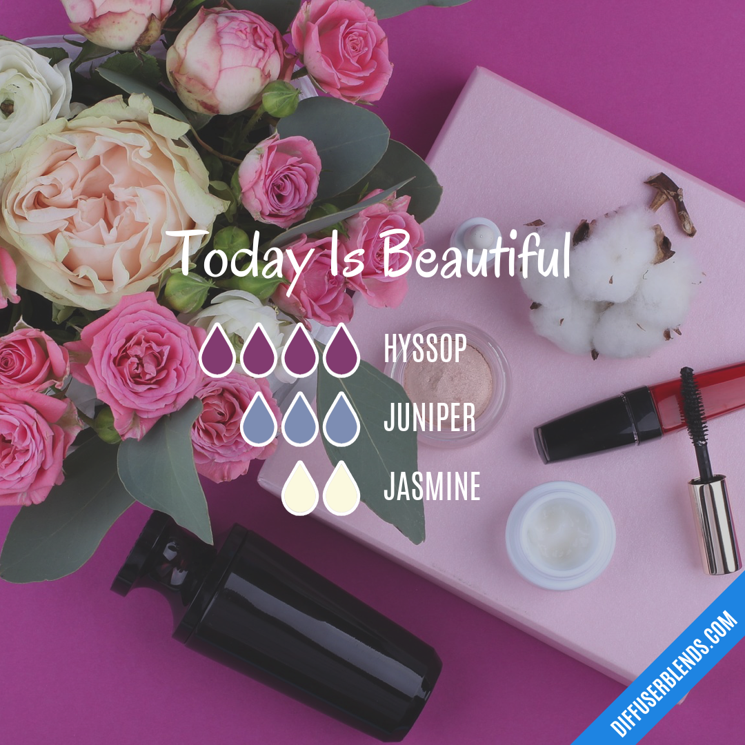 Today Is Beautiful | DiffuserBlends.com