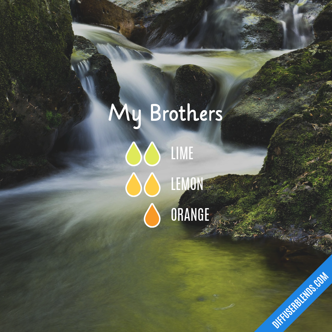 My Brothers | DiffuserBlends.com