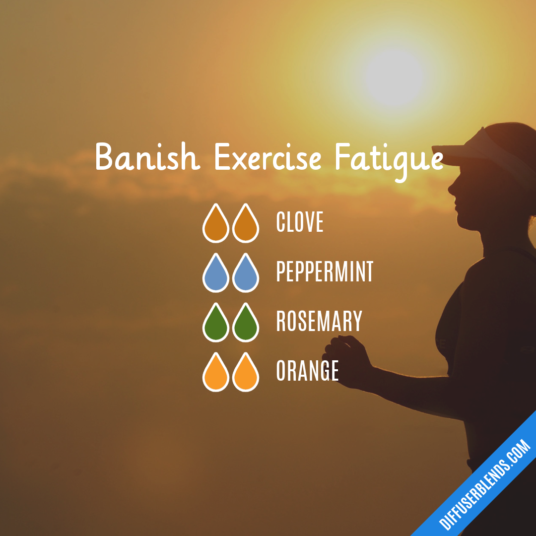 Banish Exercise Fatigue | DiffuserBlends.com