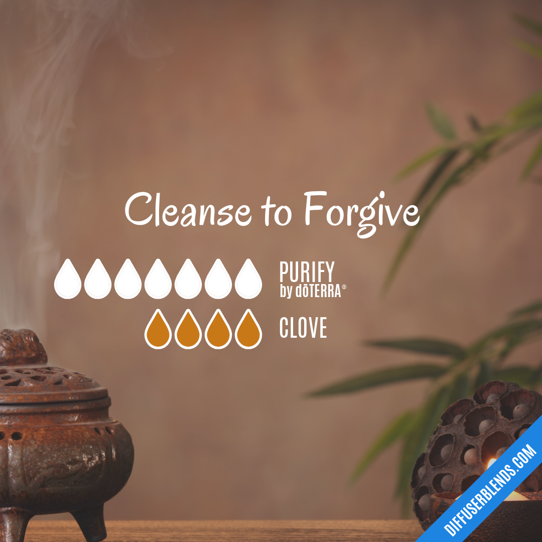 Cleanse to Forgive | DiffuserBlends.com