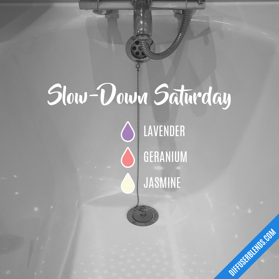 Slow-Down Saturday | DiffuserBlends.com