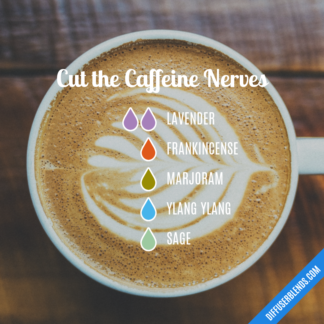 Cut the Caffeine Nerves | DiffuserBlends.com