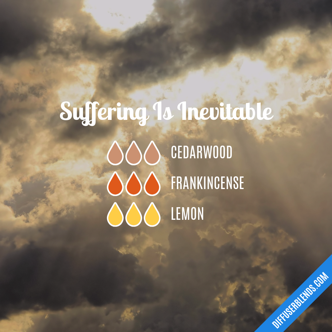 Suffering Is Inevitable | DiffuserBlends.com