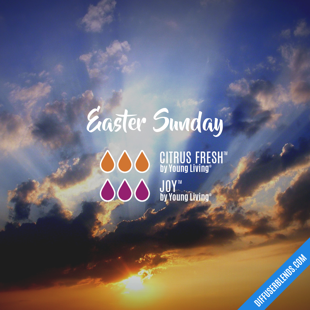 Easter Sunday | DiffuserBlends.com