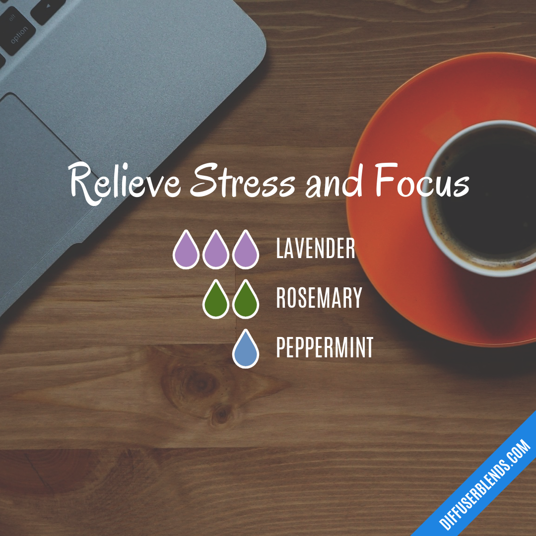 Relieve Stress and Focus | DiffuserBlends.com