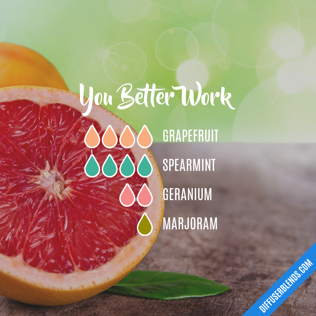 You Better Work | DiffuserBlends.com