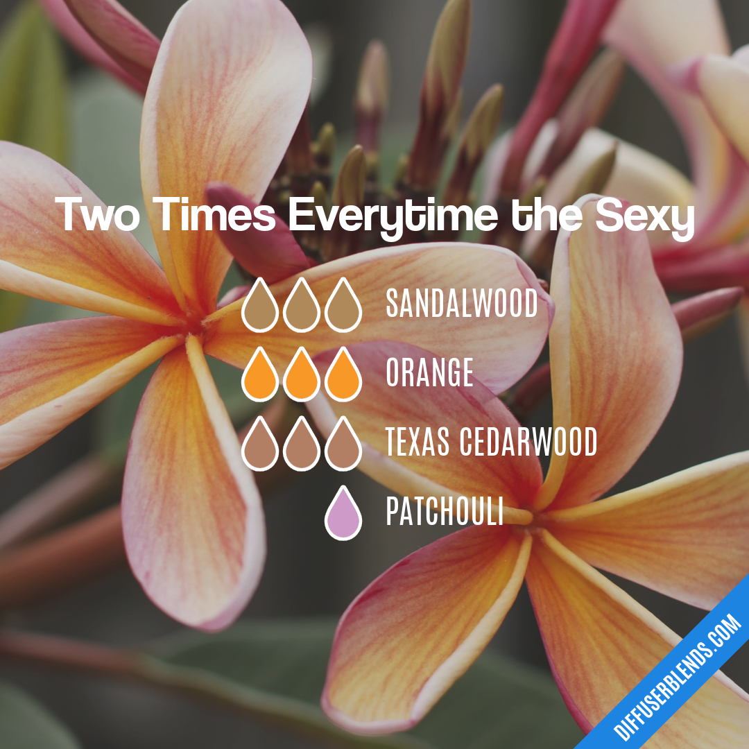 Two Times Everytime the Sexy | DiffuserBlends.com
