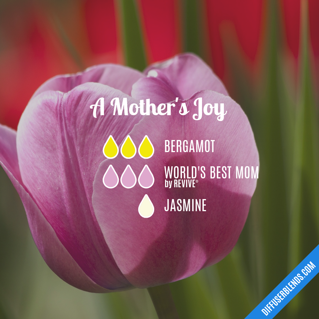 A Mother's Joy | DiffuserBlends.com