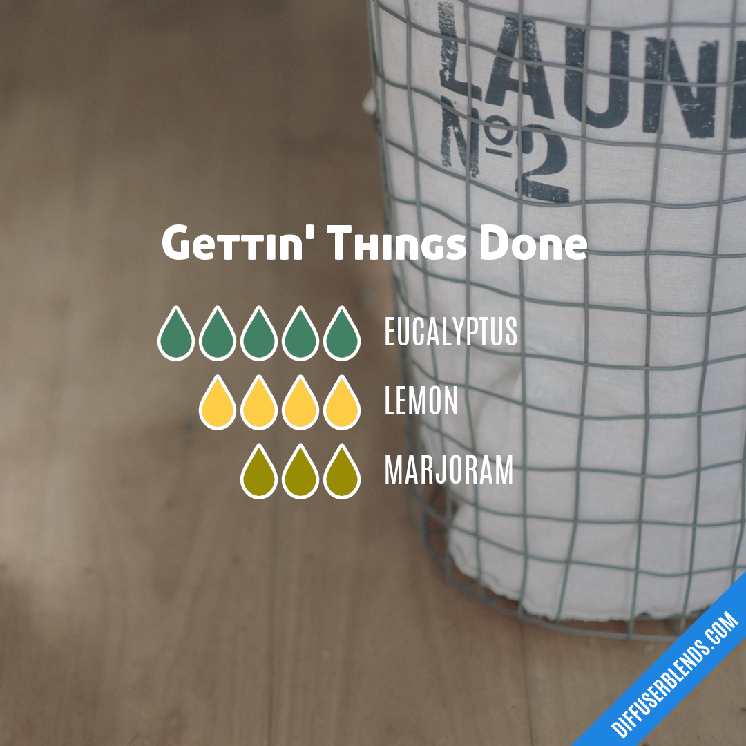 Gettin' Things Done | DiffuserBlends.com
