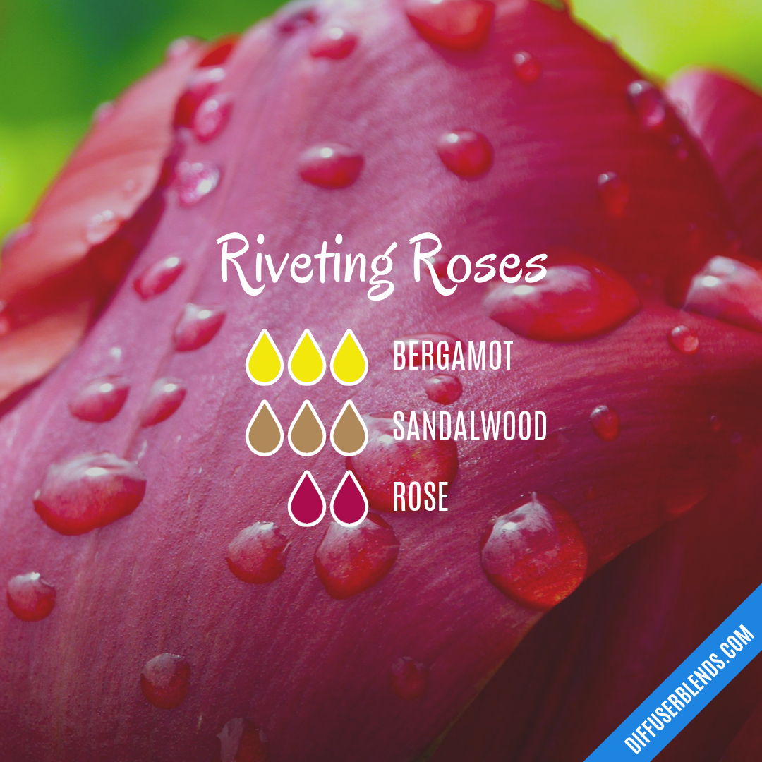 Riveting Roses | DiffuserBlends.com