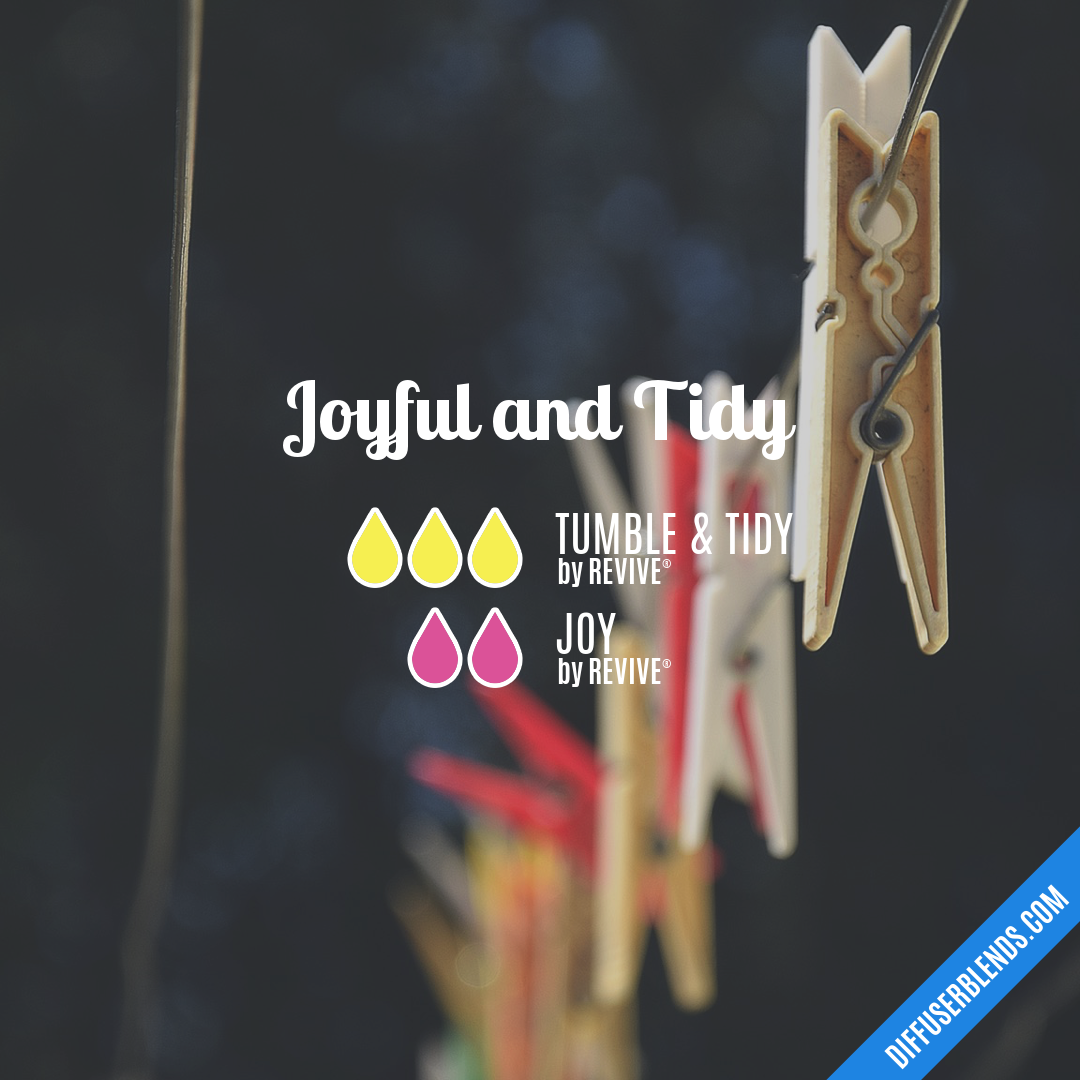 Joyful and Tidy | DiffuserBlends.com