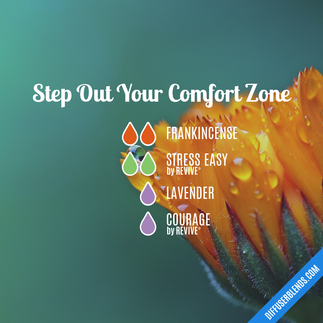 Step Out Your Comfort Zone | DiffuserBlends.com