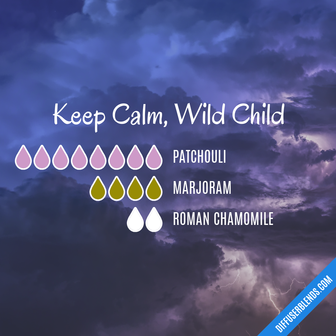 Keep Calm, Wild Child | DiffuserBlends.com