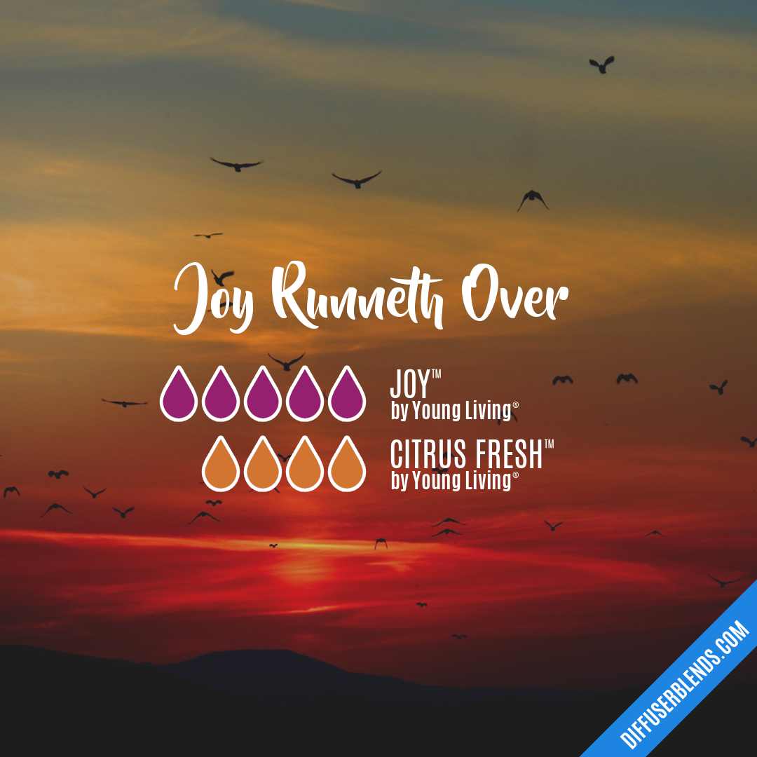 Joy Runneth Over | DiffuserBlends.com