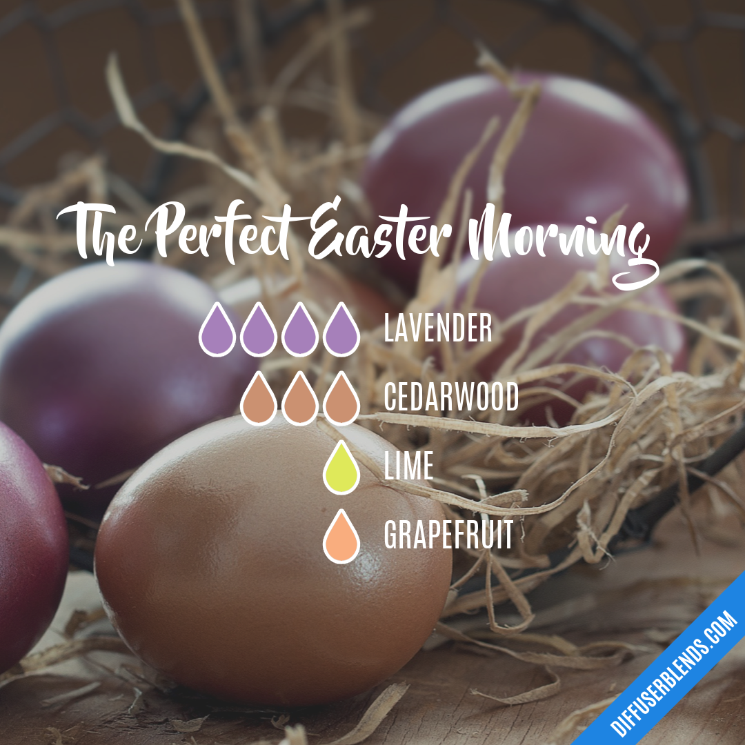 The Perfect Easter Morning | DiffuserBlends.com
