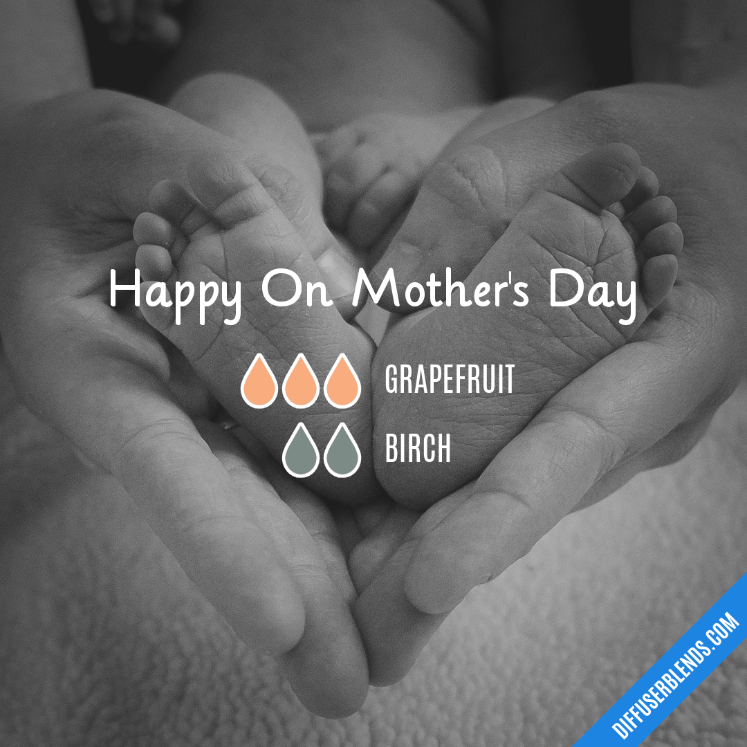 Happy On Mother's Day | DiffuserBlends.com