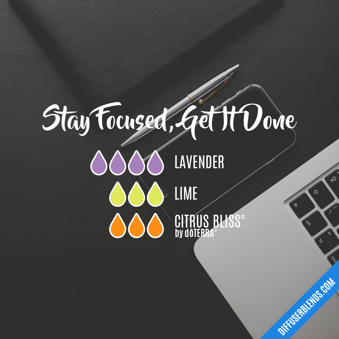 Stay Focused, Get It Done | DiffuserBlends.com