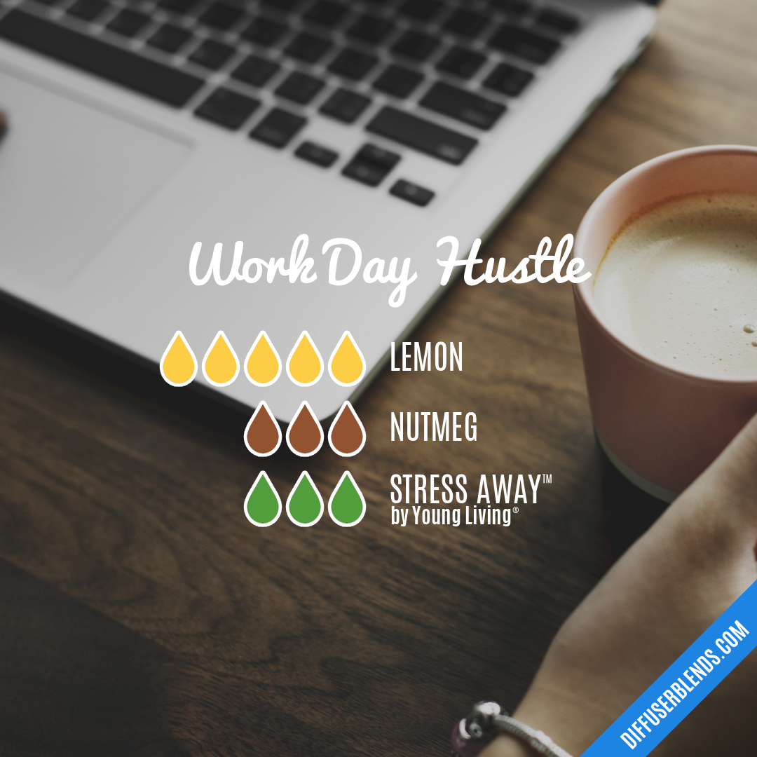 Work Day Hustle | DiffuserBlends.com