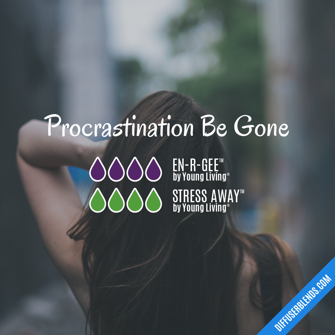 Procrastination Be Gone | DiffuserBlends.com